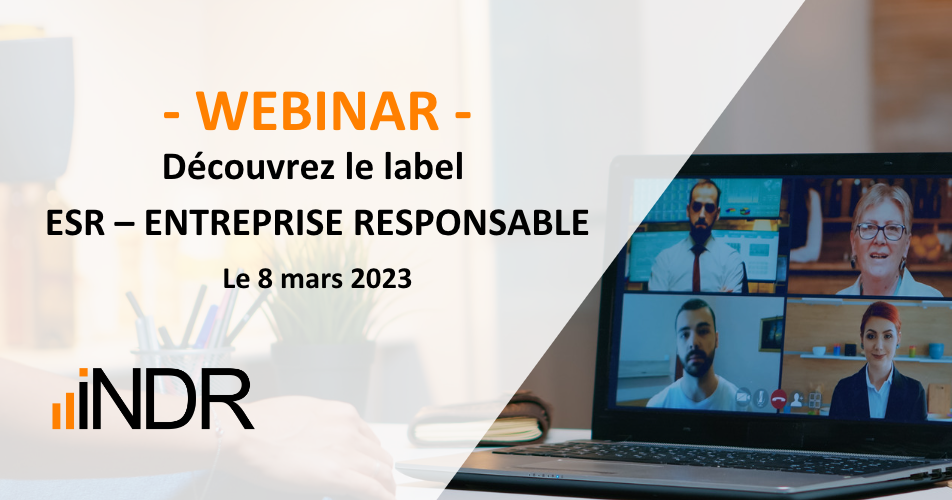 Webinar : “Découvrez le label ESR – ENTREPRISE RESPONSABLE”